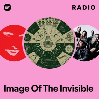 Image Of The Invisible Radio | Spotify Playlist