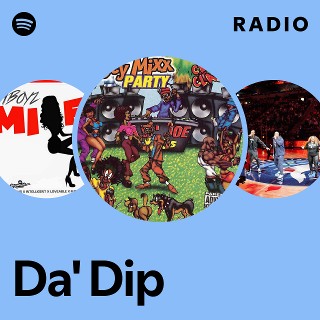 Da' Dip Radio - playlist by Spotify | Spotify