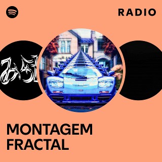 MONTAGEM FRACTAL Radio | Spotify Playlist