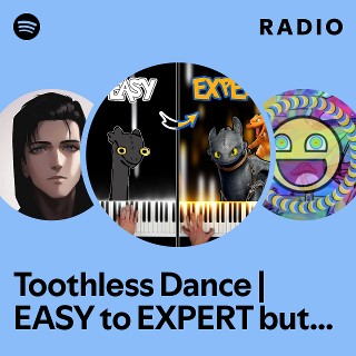 Toothless Dance | EASY to EXPERT but... Radio | Spotify Playlist