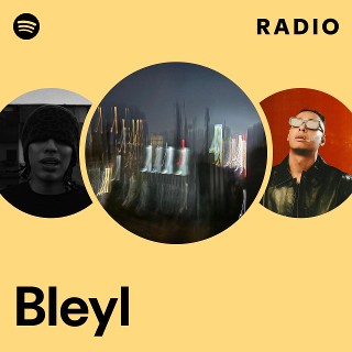 Bleyl Radio - playlist by Spotify | Spotify
