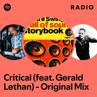 Critical (feat. Gerald Lethan) - Original Mix Radio | Spotify Playlist