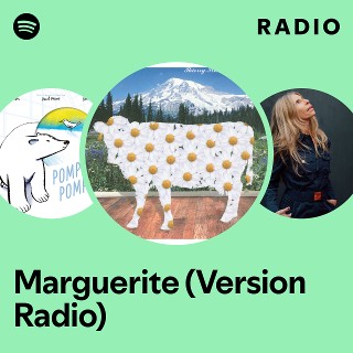 Marguerite (Version Radio) Radio | Spotify Playlist