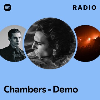 Chambers - Demo Radio | Spotify Playlist