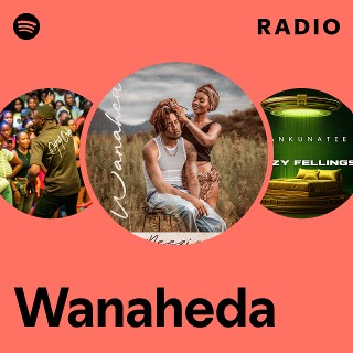 Wanaheda Radio | Spotify Playlist