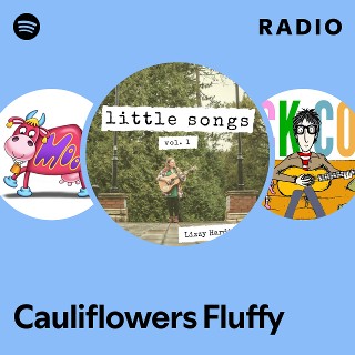 Cauliflowers Fluffy Radio - playlist by Spotify | Spotify