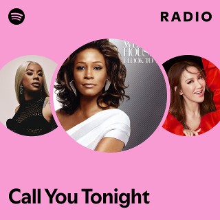 Call You Tonight Radio | Spotify Playlist