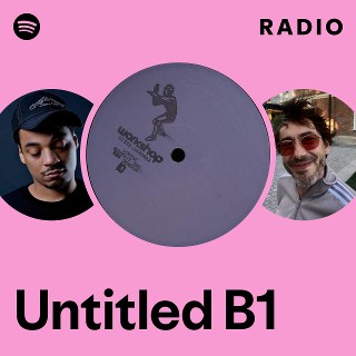 Untitled B1 Radio Playlist By Spotify Spotify