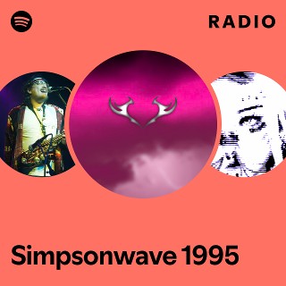 Simpsonwave 1995 Radio | Spotify Playlist