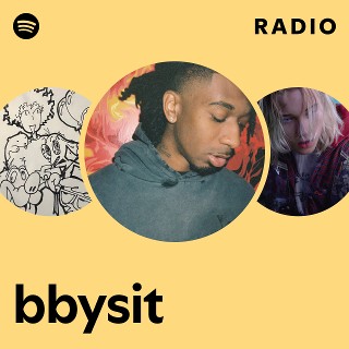 bbysit Radio | Spotify Playlist