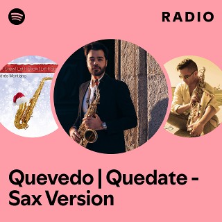 Quevedo | Quedate - Sax Version Radio - playlist by Spotify | Spotify