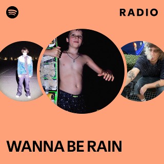 WANNA BE RAIN Radio | Spotify Playlist
