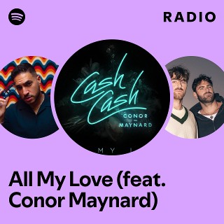 All My Love (feat. Conor Maynard) Radio - playlist by Spotify | Spotify