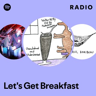 Let's Get Breakfast Radio - playlist by Spotify | Spotify