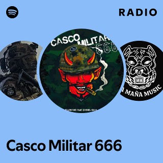 Casco Militar 666 Radio Spotify Playlist