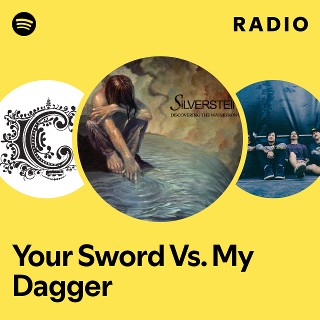 Your Sword Vs. My Dagger Radio | Spotify Playlist