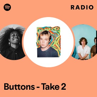 Buttons - Take 2 Radio - playlist by Spotify | Spotify
