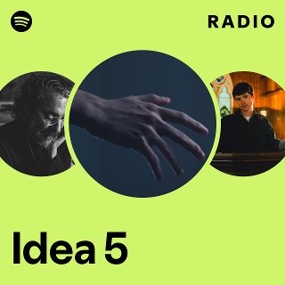 Idea 5 Radio - playlist by Spotify | Spotify