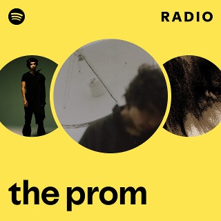 the prom Radio | Spotify Playlist