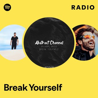 Break Yourself Radio | Spotify Playlist
