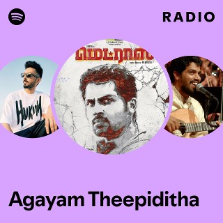 Agayam Theepiditha Radio | Spotify Playlist