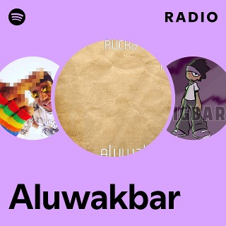 Aluwakbar Radio - playlist by Spotify | Spotify