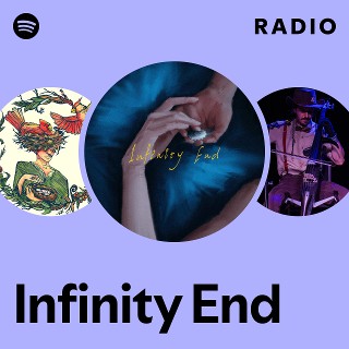 Infinity End Radio | Spotify Playlist