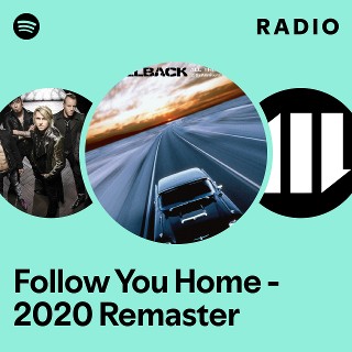 Follow You Home - 2020 Remaster Radio | Spotify Playlist