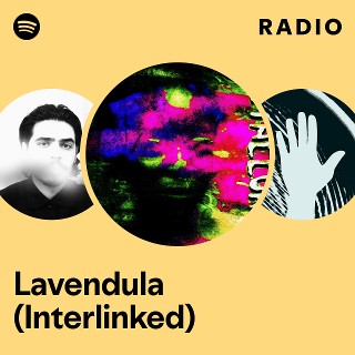 Lavendula (Interlinked) Radio - playlist by Spotify | Spotify