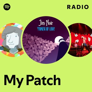 My Patch Radio - playlist by Spotify | Spotify