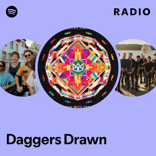 Daggers Drawn Radio - playlist by Spotify | Spotify
