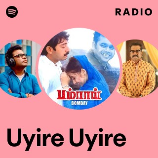 Uyire Uyire Radio | Spotify Playlist