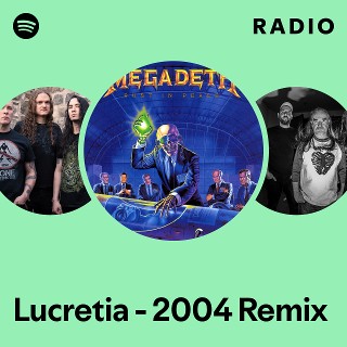 Lucretia - 2004 Remix Radio | Spotify Playlist