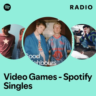 Video Games - Spotify Singles Radio - playlist by Spotify | Spotify