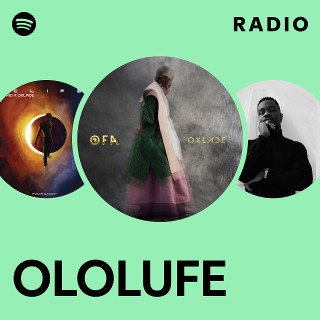 OLOLUFE Radio | Spotify Playlist