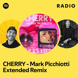 CHERRY - Mark Picchiotti Extended Remix Radio | Spotify Playlist