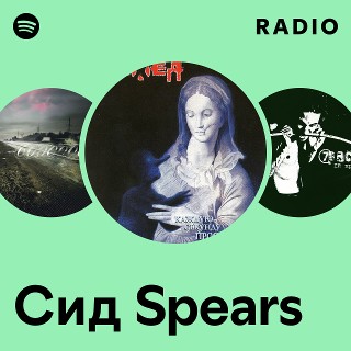 Сид Spears Radio - playlist by Spotify | Spotify