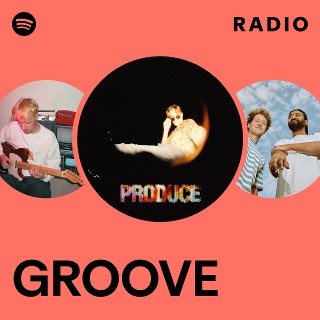 GROOVE Radio - playlist by Spotify | Spotify