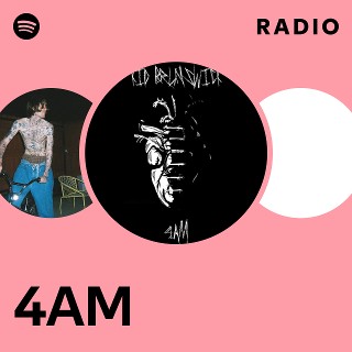 4AM Radio | Spotify Playlist