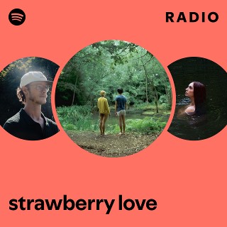 strawberry love Radio | Spotify Playlist