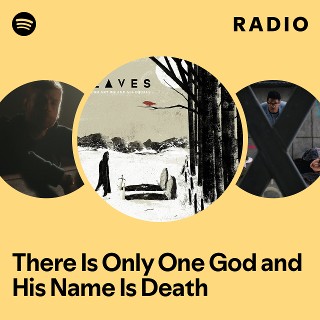 There Is Only One God and His Name Is Death Radio | Spotify Playlist