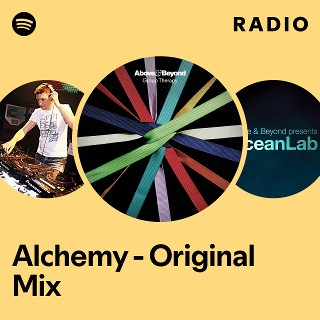 Alchemy - Original Mix Radio - playlist by Spotify | Spotify