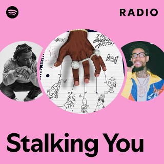 Stalking You Radio - playlist by Spotify | Spotify