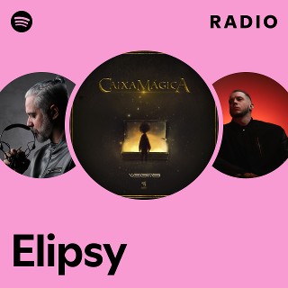 Elipsy Radio - playlist by Spotify | Spotify