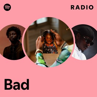 Bad Radio | Spotify Playlist