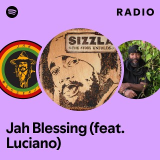 Jah Blessing (feat. Luciano) Radio | Spotify Playlist