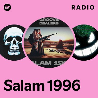 Salam 1996 Radio | Spotify Playlist