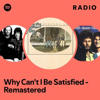 Why Can't I Be Satisfied - Remastered Radio - playlist by Spotify | Spotify
