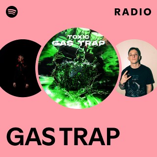 GAS TRAP Radio | Spotify Playlist