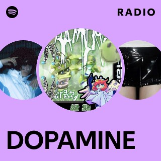 DOPAMINE Radio | Spotify Playlist